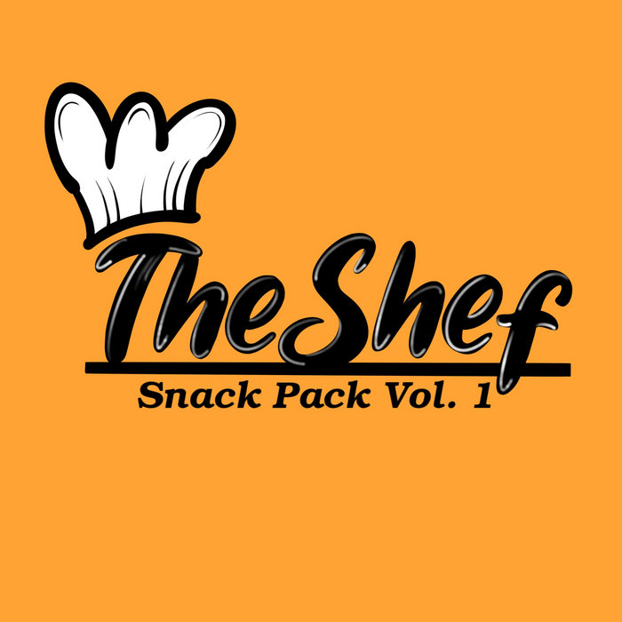 Snack Pack Vol. 1 | The Shef