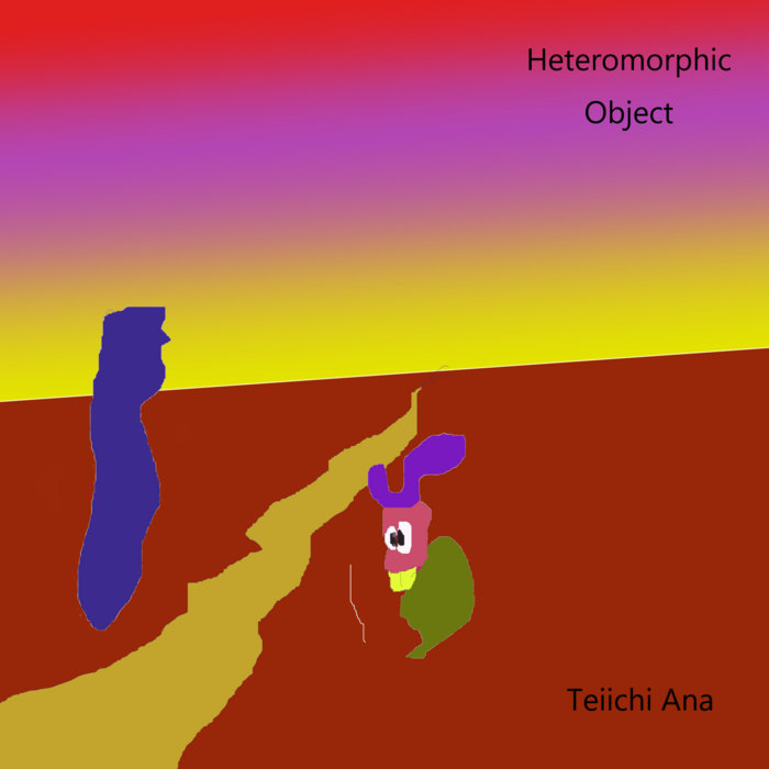 Heteromorphic Object | Teiichi Ana