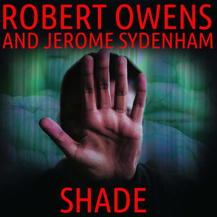 Shade | Robert Owens, Jerome Sydenham | Kraftmatic