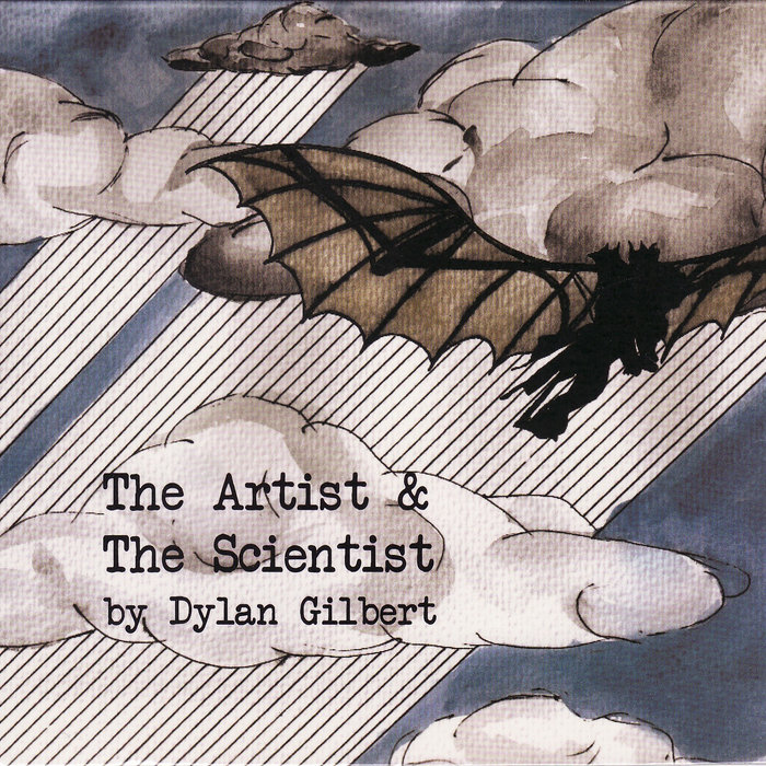 THE ARTIST & THE SCIENTIST | Dylan Gilbert