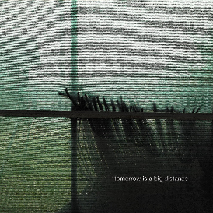 tomorrow is a big distance | sentimental productions | helen scarsdale