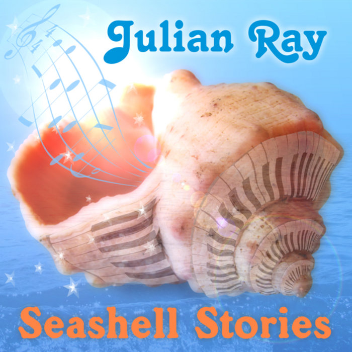 Seashell Stories | Julian Ray Music