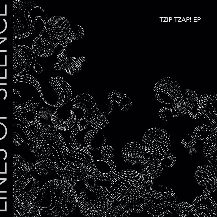 Tzip Tzap! EP | Lines of Silence | cavendish house