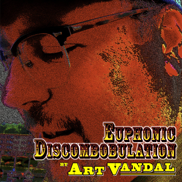 Euphonic Discombobulation | Art Vandal | Disillusion Music Label