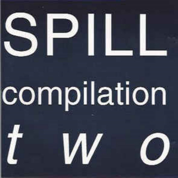 Spill Compilation 2 | the SPILL Label