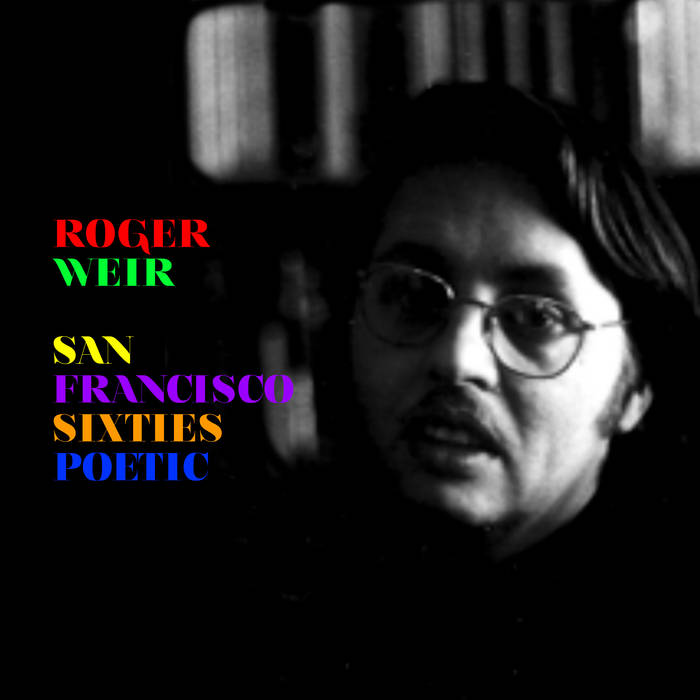 San Francisco Sixties Poetic (Part 1) | Roger Weir