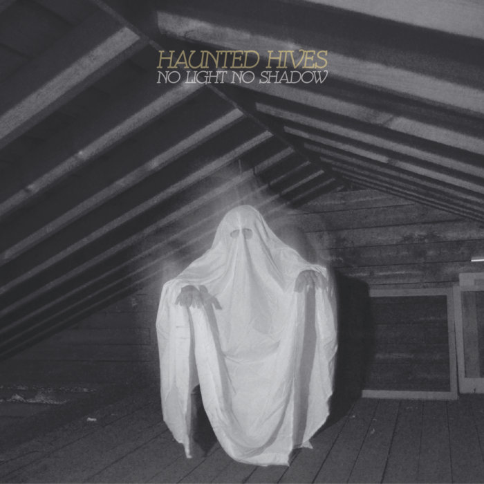 No Light No Shadow EP | Haunted Hives