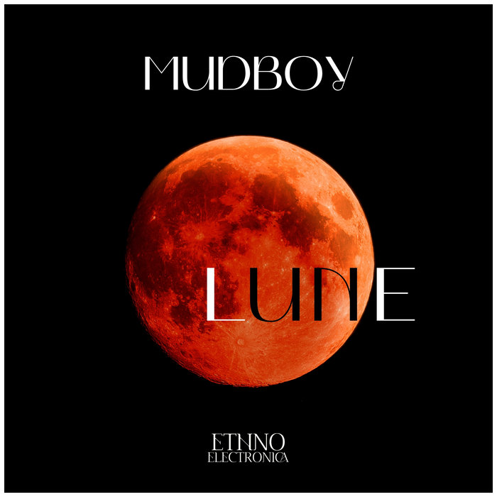 Mudboy - Lune | Ethno Electronica