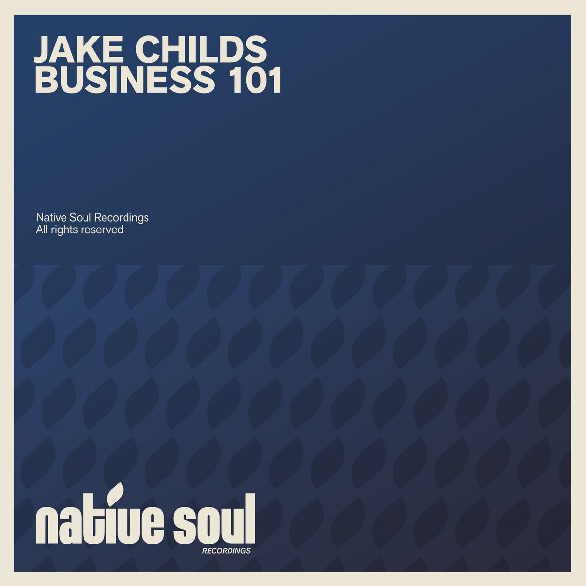 Jake Childs - Business 101 | Native Soul Recordings