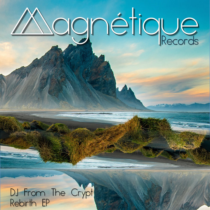 Rebirth EP | DJ From The Crypt | Magnétique records