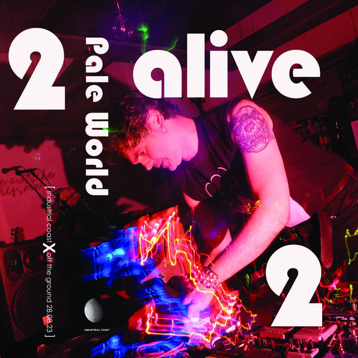 Pale World - Alive in Middlesbrough | Pale World | Industrial Coast