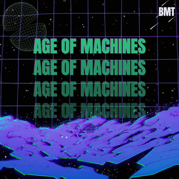 Age Of Machines | BMT