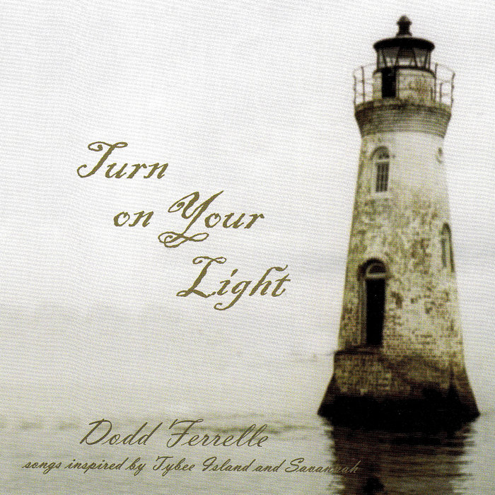 Turn On Your Light | Dodd Ferrelle