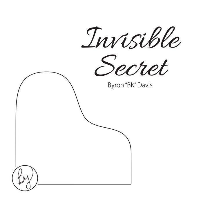 Invisible Secret | Byron BK Davis | BK Davis Steinway