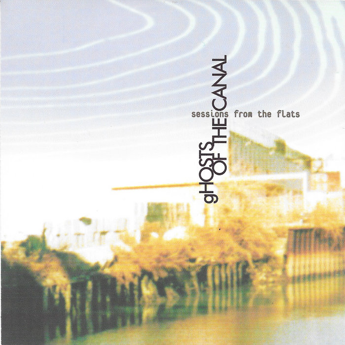 Sessions From The Flats | Ghosts Of The Canal