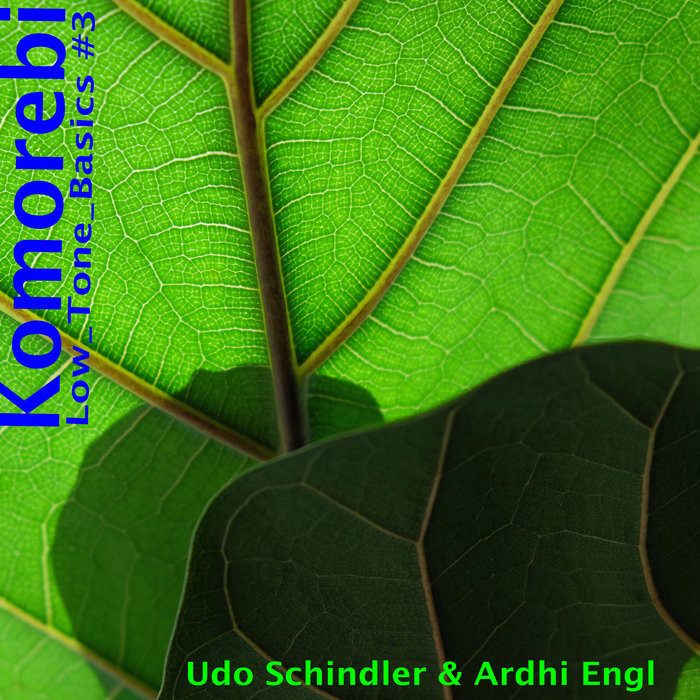 Komorebi Low_Tone_Basics #3 | Udo Schindler & Ardhi Engl | udo schindler