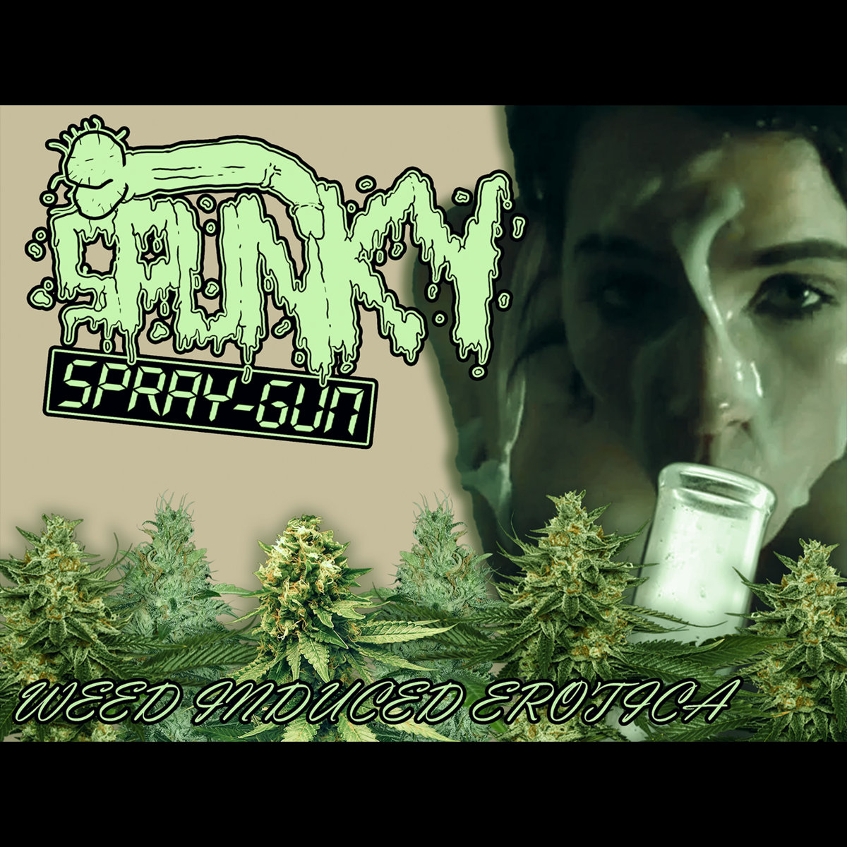 Spunky Spray-gun - Weed induced erotica | Spunky Spray-gun | Last ...