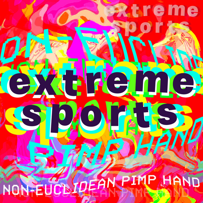 Non-Euclidean Pimp Hand | Extreme Sports