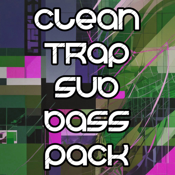 Clean Trap Sub Bass Pack + Includes 10 Bonus Subs | Dynamic Sample Packs