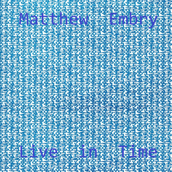 Live in Time (2023) | Matthew Embry | Matthew Embry/The Technical ...