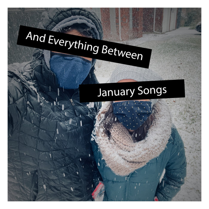 January Songs | And Everything Between