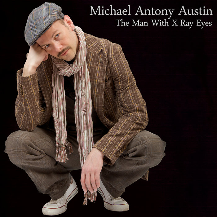 The Man With X-Ray Eyes | Michael Antony Austin