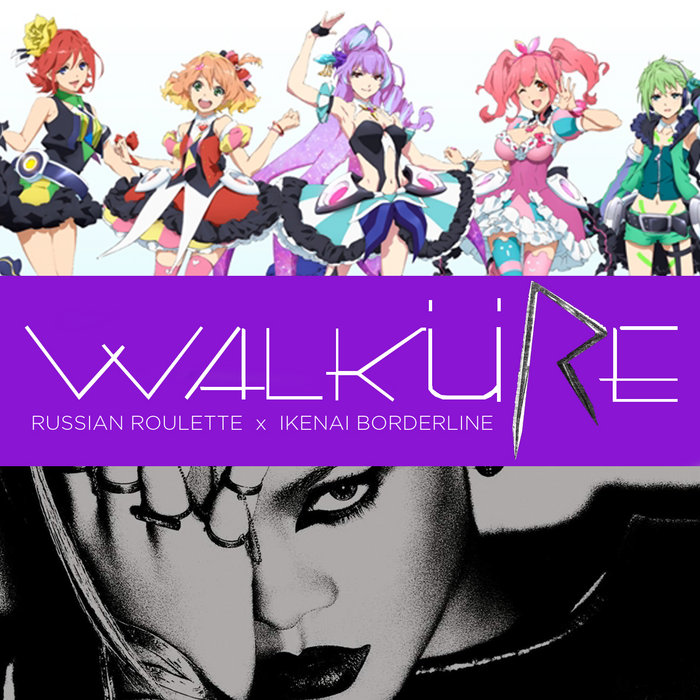 Russian Roulette/Ikenai Borderline | Rihanna ft Walkure (Macross Delta ...