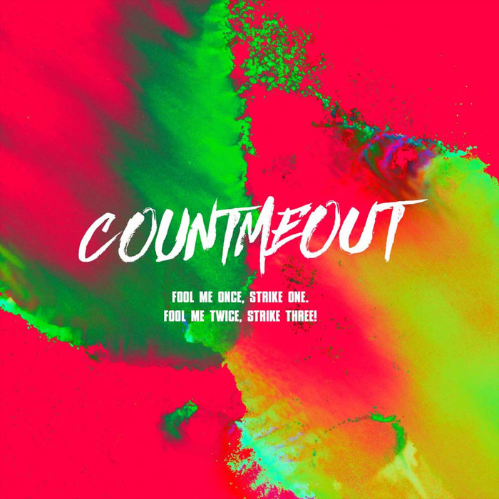 Fool Me Once, Strike One. Fool Me Twice, Strike Three! | COUNTMEOUT