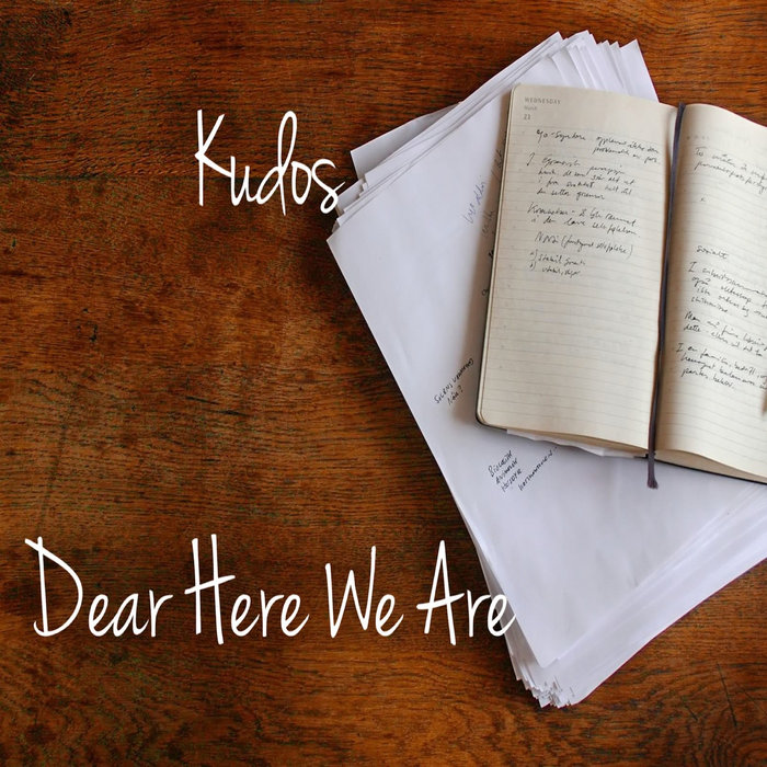 Dear Here We Are | Kudos