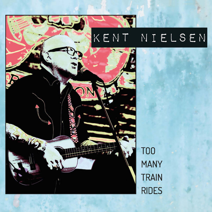 Too Many Train Rides | KENT NIELSEN