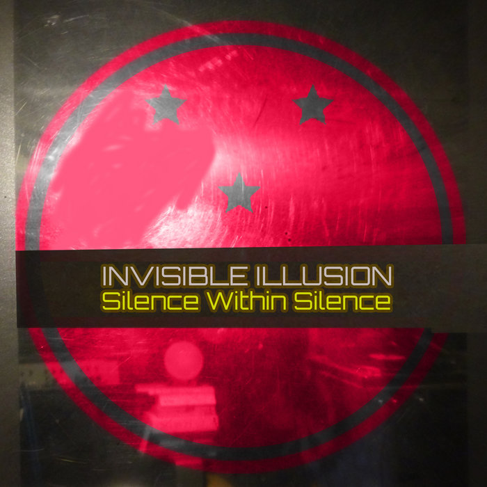 Silence Within Silence | INVISIBLE ILLUSION | Camembert Électrique