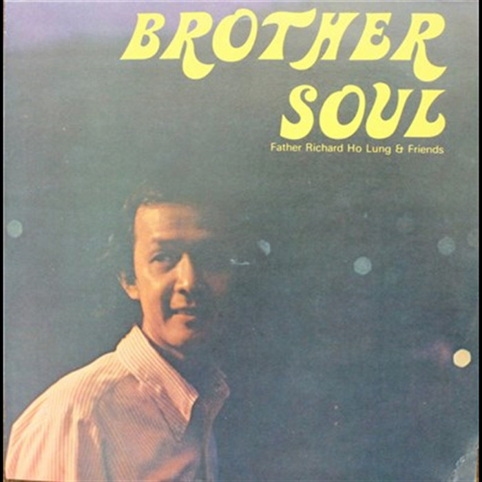 Brother Soul | Father Richard Ho Lung & Friends