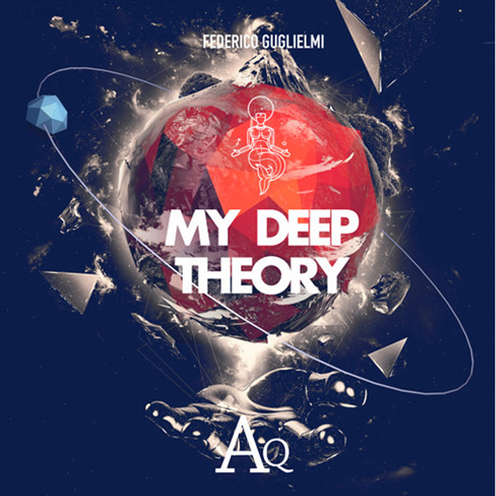 My Deep Theory | Federico Guglielmi | Deepology