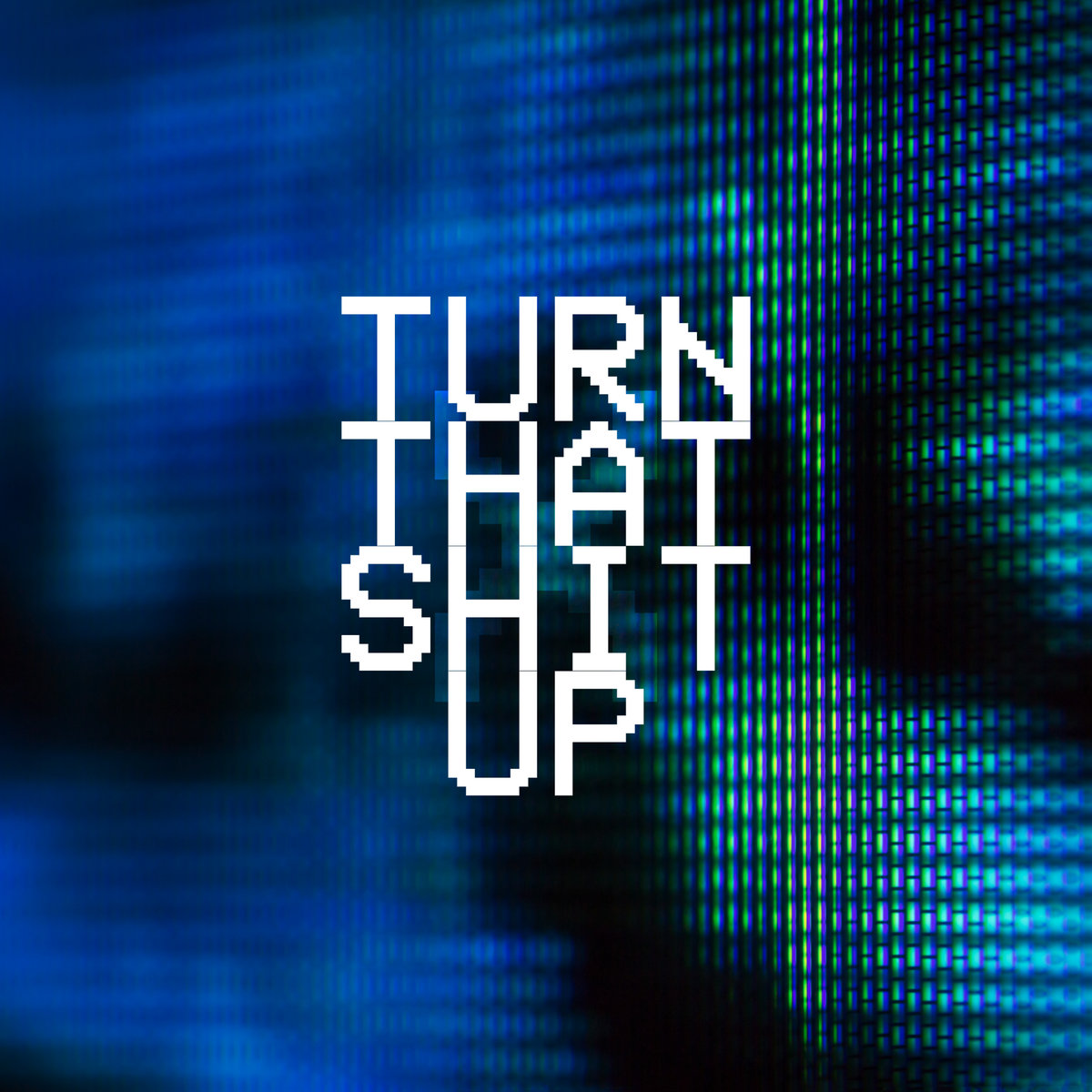 Turn That Shit Up | VOID NXLL