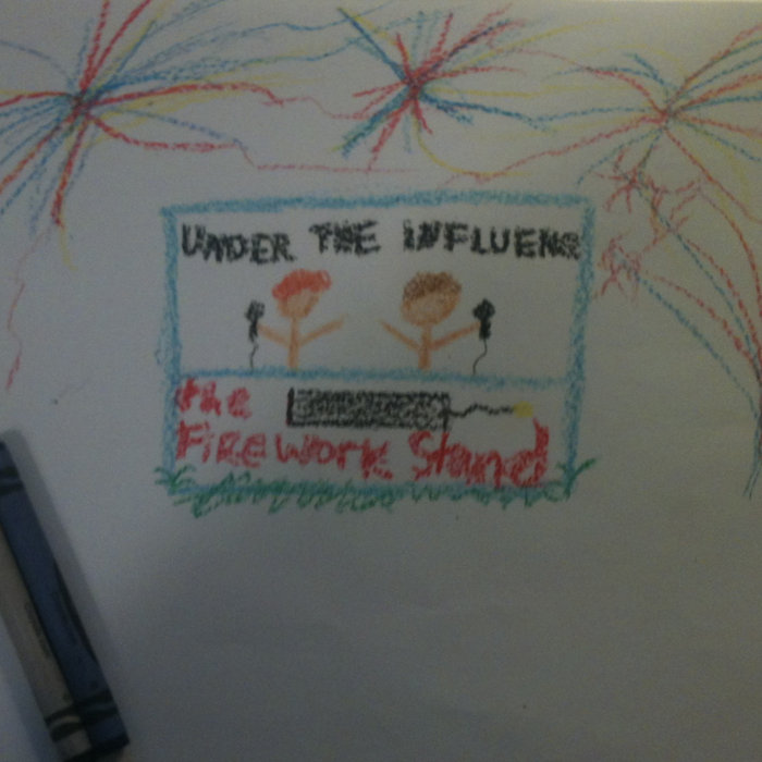 The Firework Stand | Under The Influence