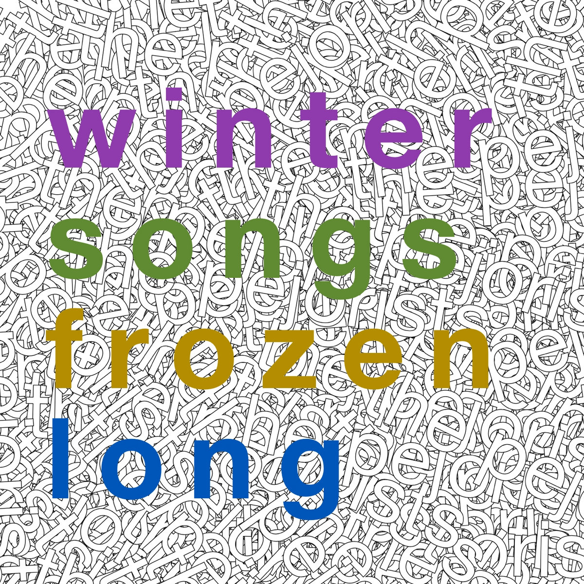 winter songs frozen long | the pejorists