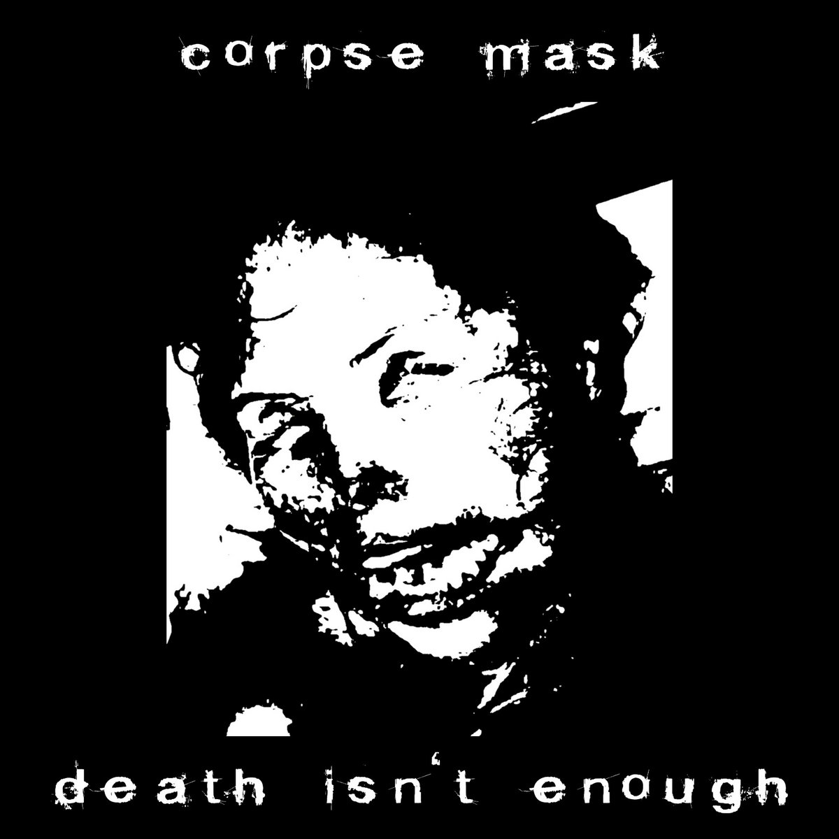 Death Isn't Enough | Corpse Mask | Peripheral Neuropathy Productions