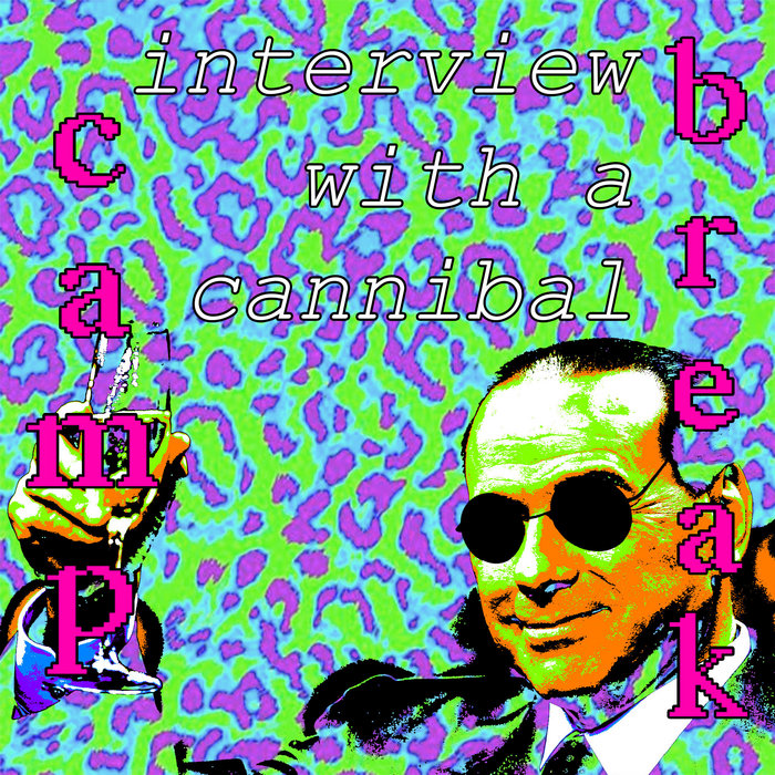 interview with a cannibal | Camp Break