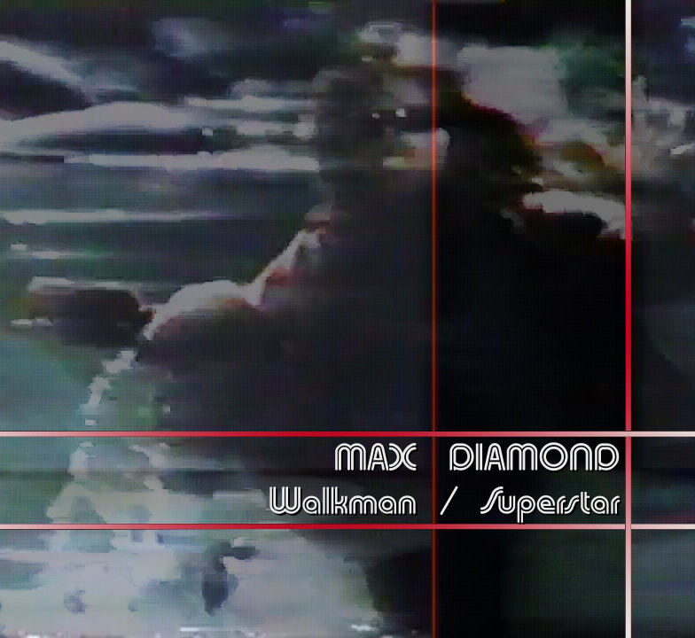 Walkman / Superstar | Max Diamond