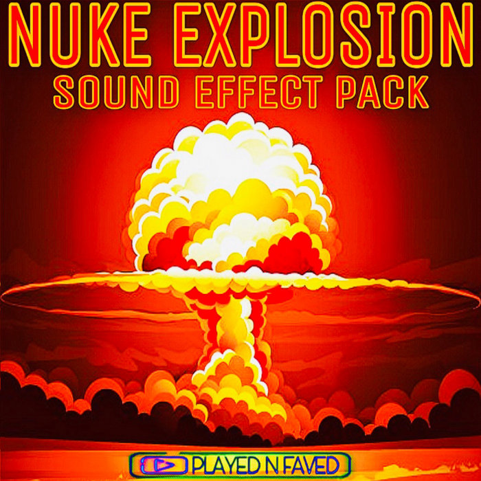 Worlds Biggest Explosion Sound Effects | Played N Faved