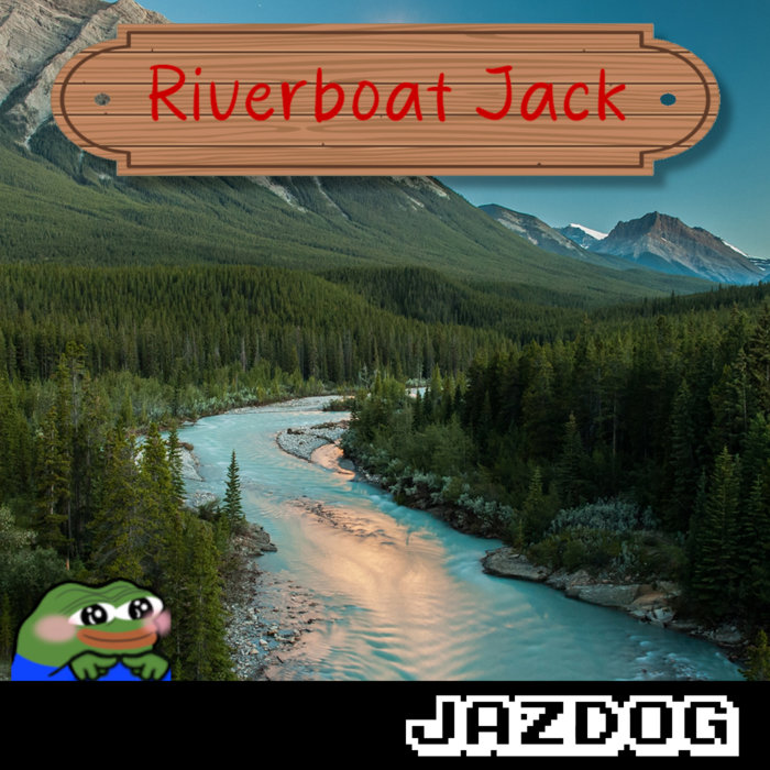 Riverboat Jack | JazDog