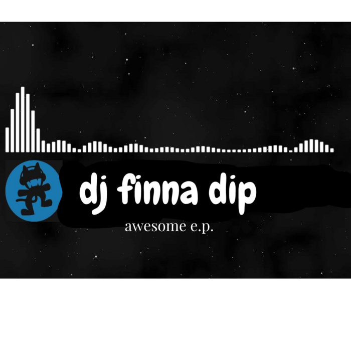 awsome e.p. | dj finna dip
