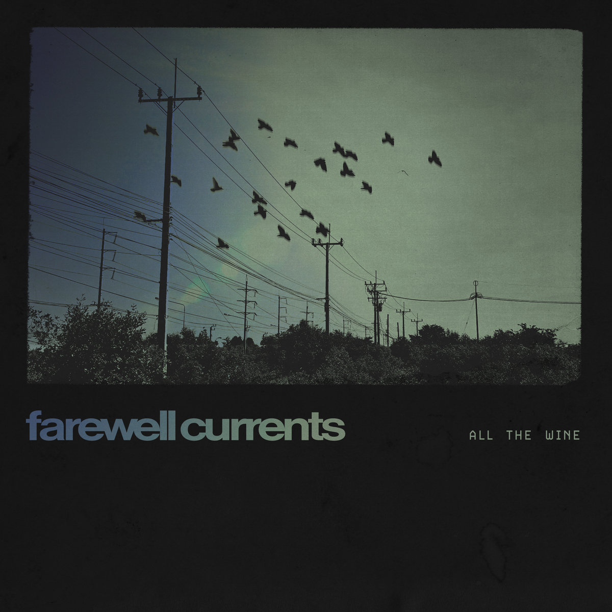 Farewell Currents | All the Wine