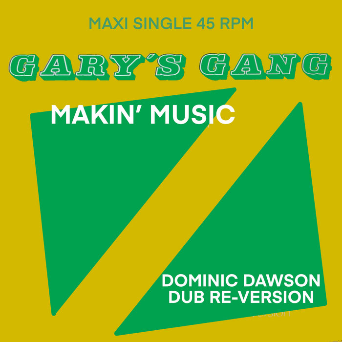 Makin' Music (Dominic Dawson Dub Re-Version) | Gary's Gang | Dominic Dawson