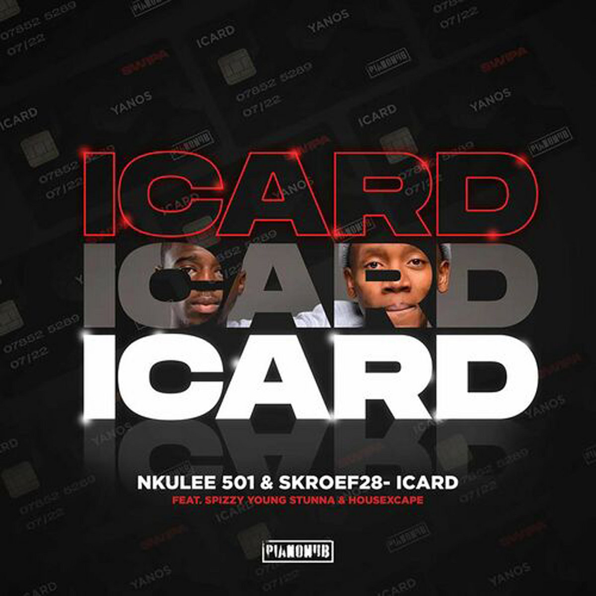 ICARD | Nkulee501, Skroef28 feat. Mpho Spizzy · Young Stunna · Housexcape | Piano Hub