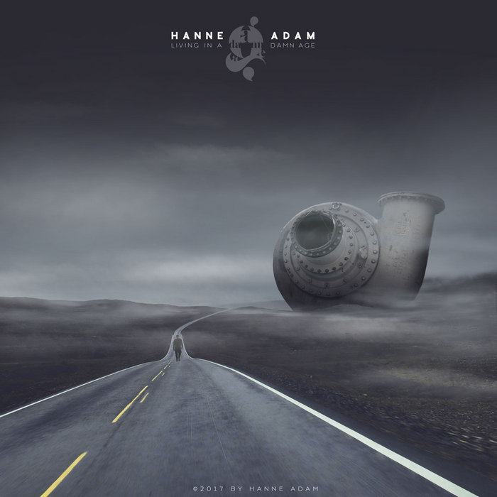 Living in a damn age | HANNE ADAM