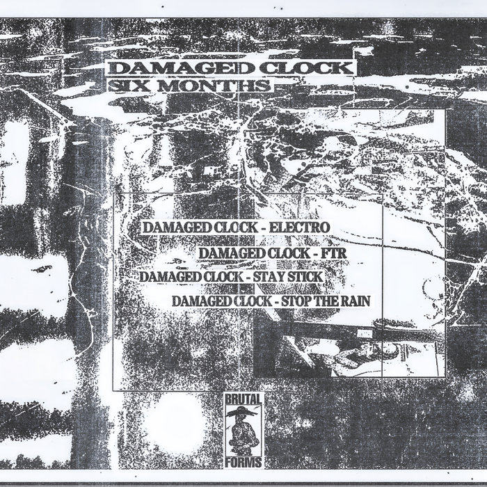 Damaged Clock - Six Months EP | Damaged Clock | Brutal Forms