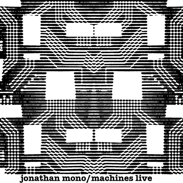 Machines Live | Jonathan Mono