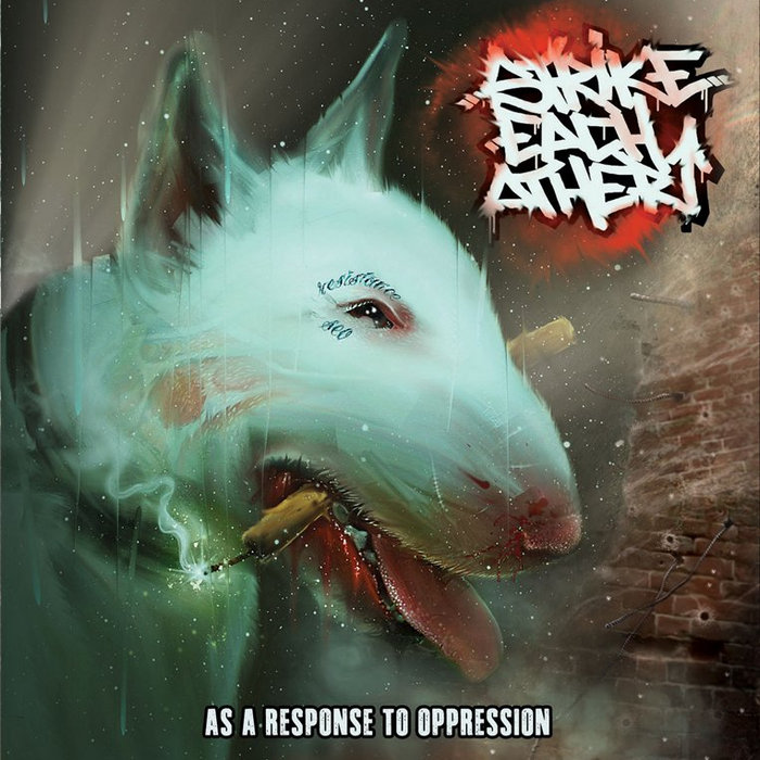 As A Response To Oppression | Strike Each Other