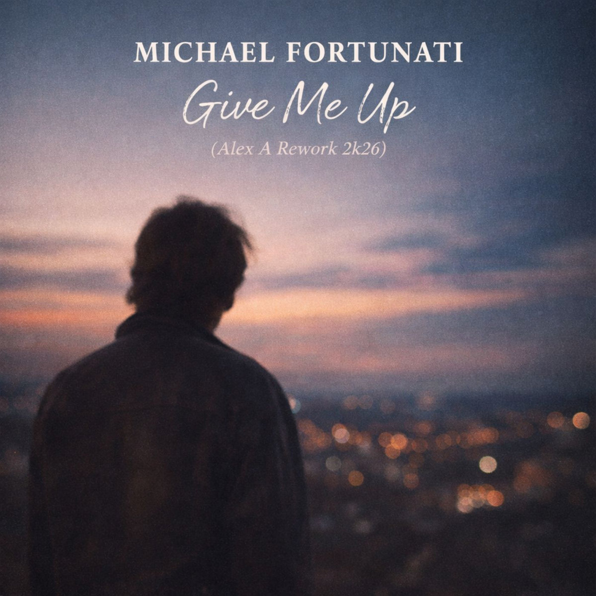 Michael Fortunati - Give Me Up (Alex A Rework 2k26) | Michael Fortunati ...
